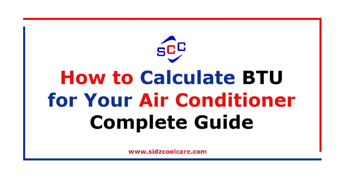 How to Calculate BTU for Your Air Conditioner - Complete Guide - Sidz ...